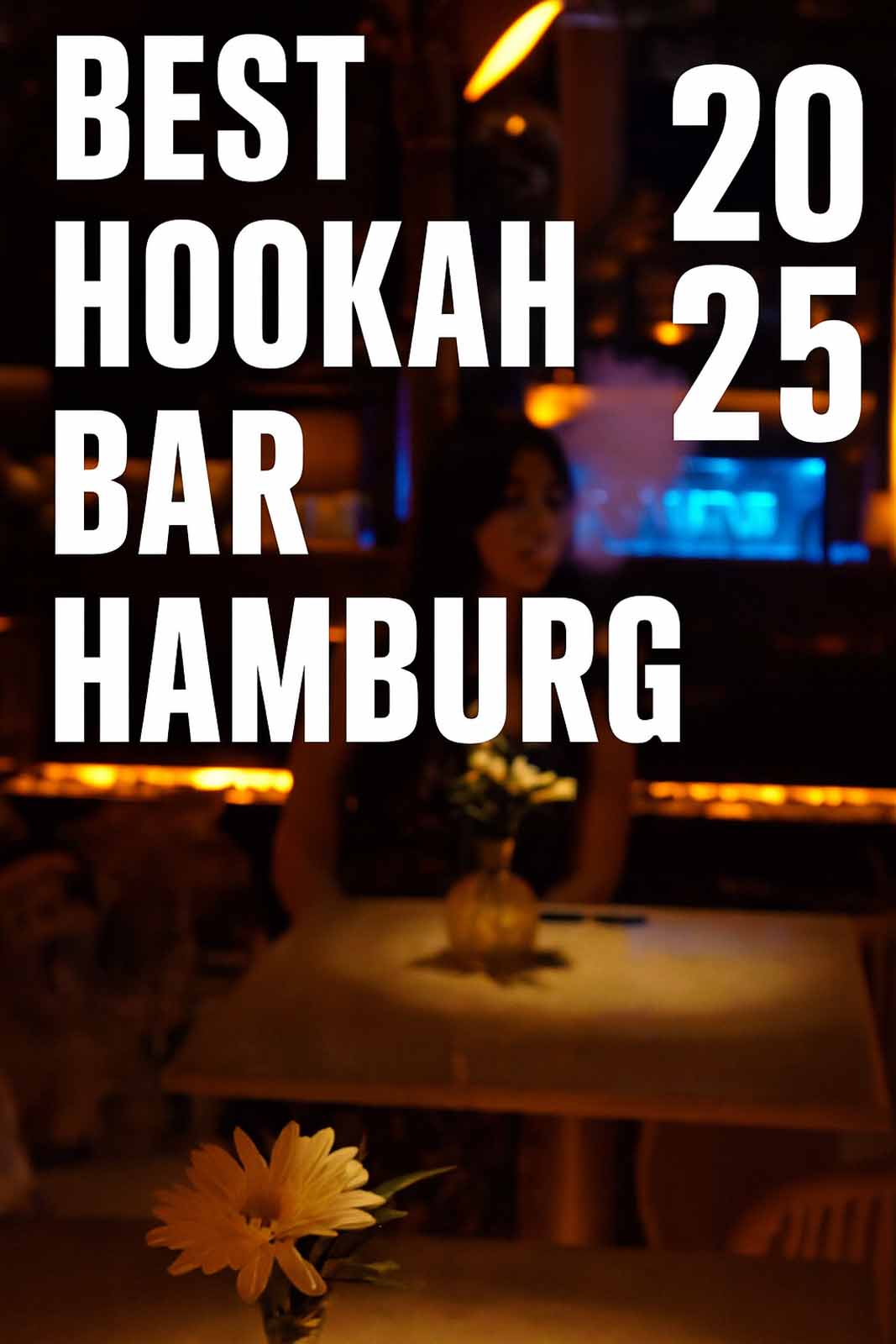 DIE TOP 5 Shisha Bars in Hamburg 2025